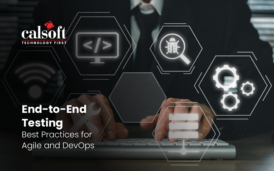 End To End Testing Best Practices For Agile And Devops Nasscom The Official Community Of